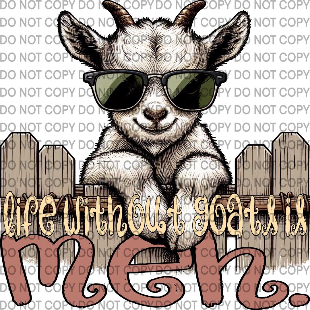 Life Without Goats is Meh PNG - Etsy