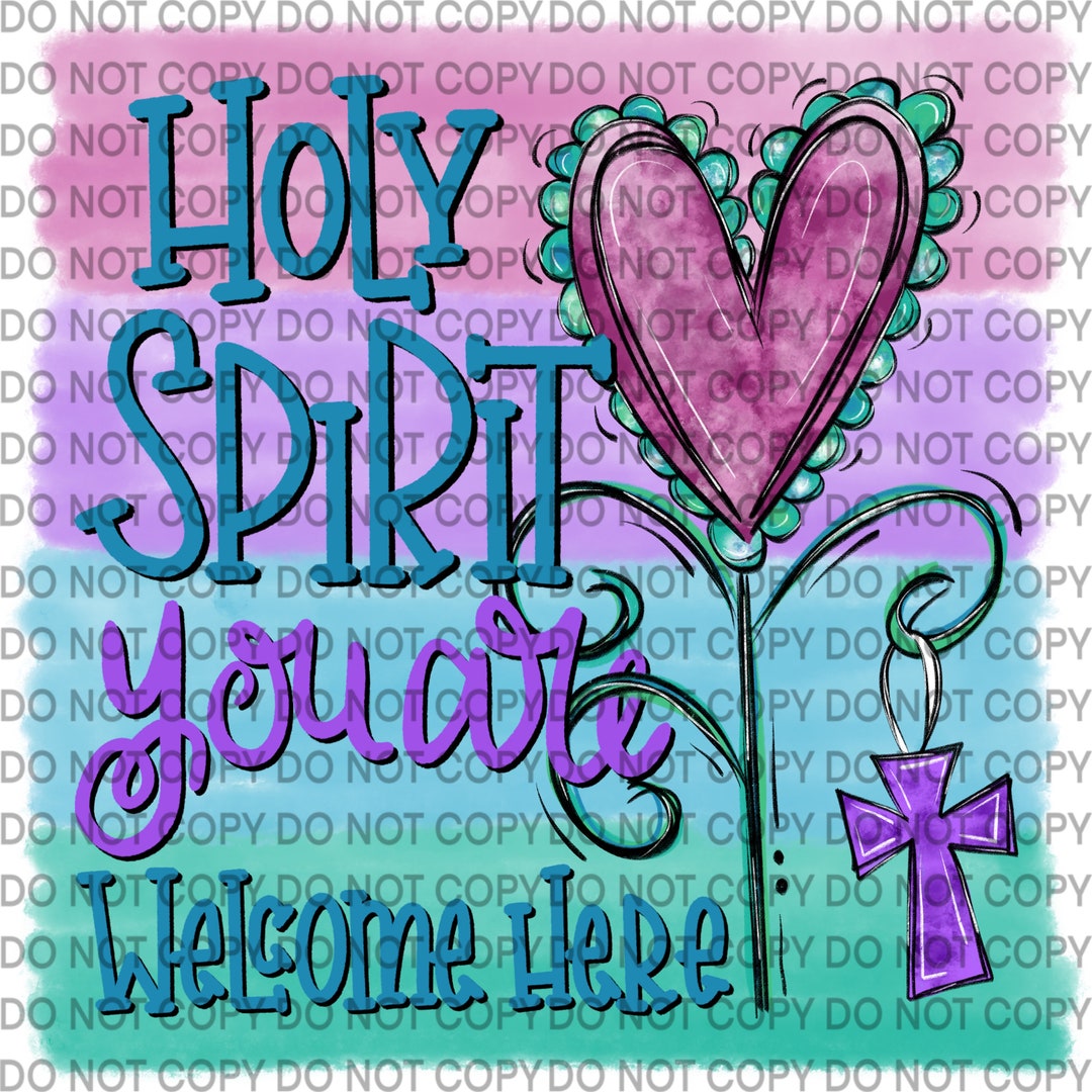 Holy Spirit You Are Welcome Here PNG Design - Etsy