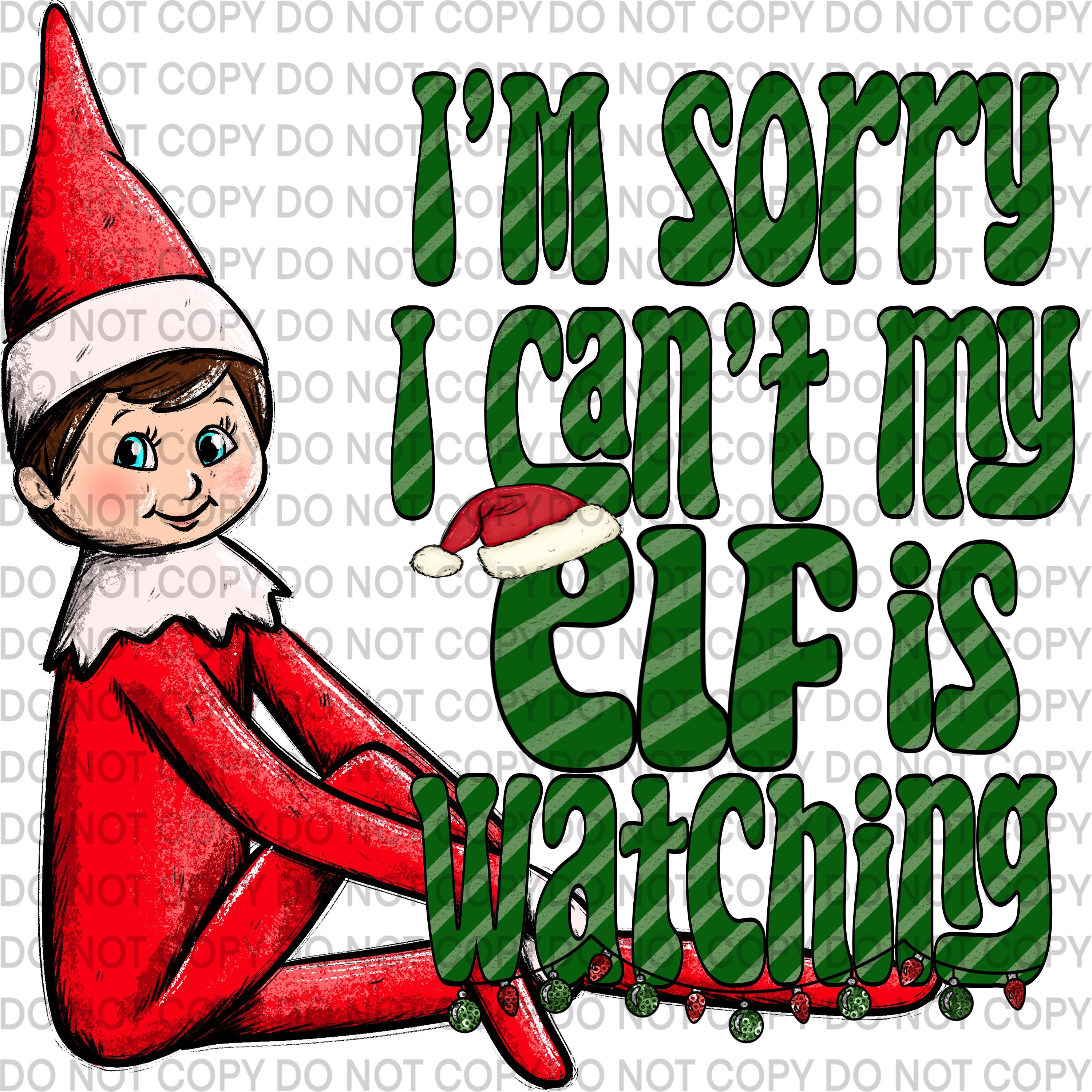 I'm Sorry I Can't My Elf is Watching PNG - Etsy