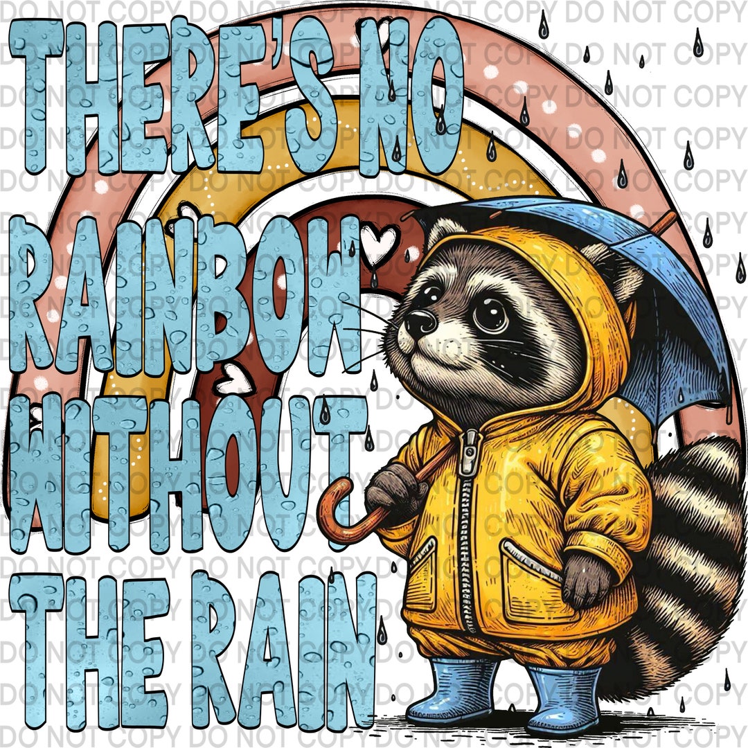 There's No Rainbow Without the Rain PNG Design - Etsy