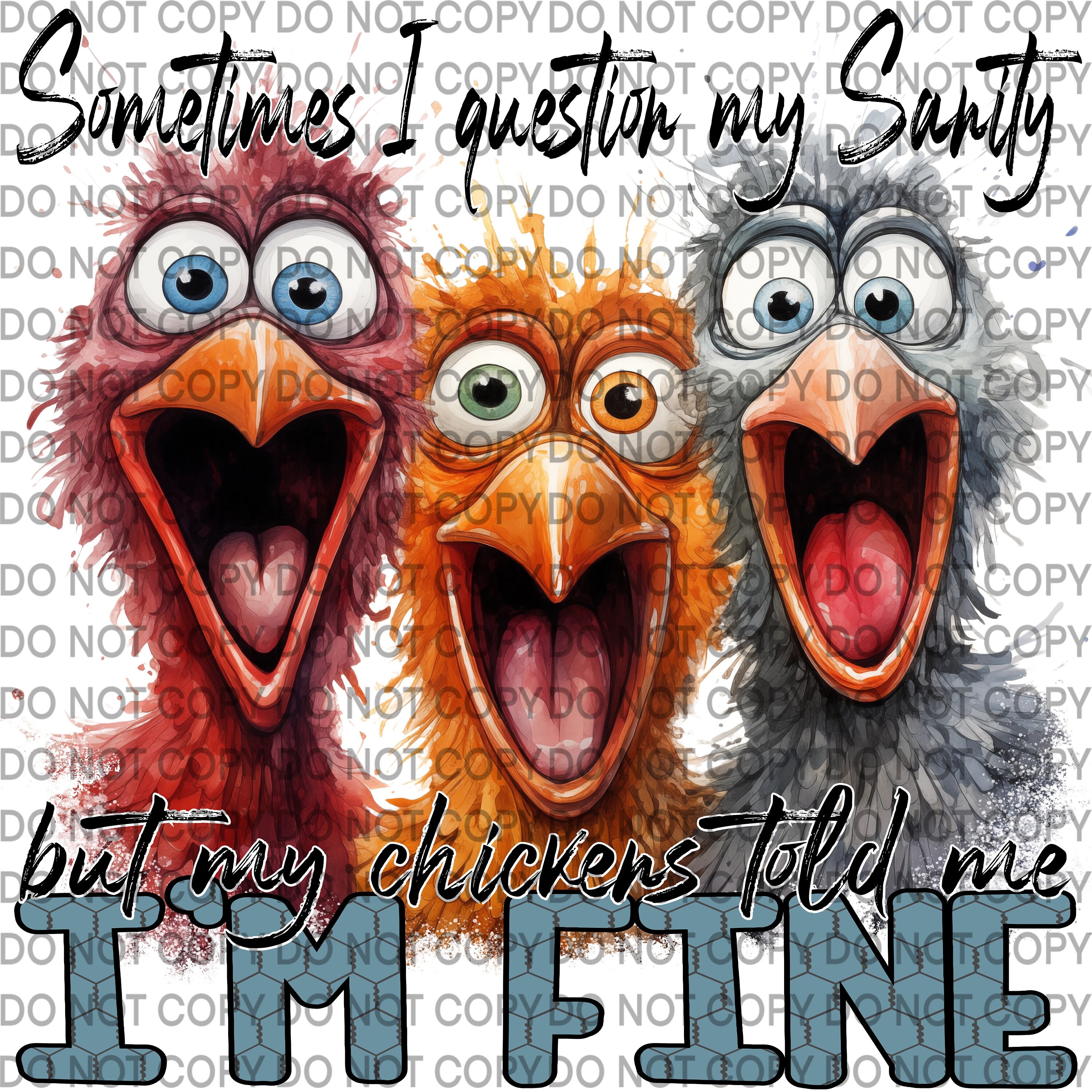 Sometimes I Question My Sanity, but My Chickens Told Me I'm Fine PNG ...