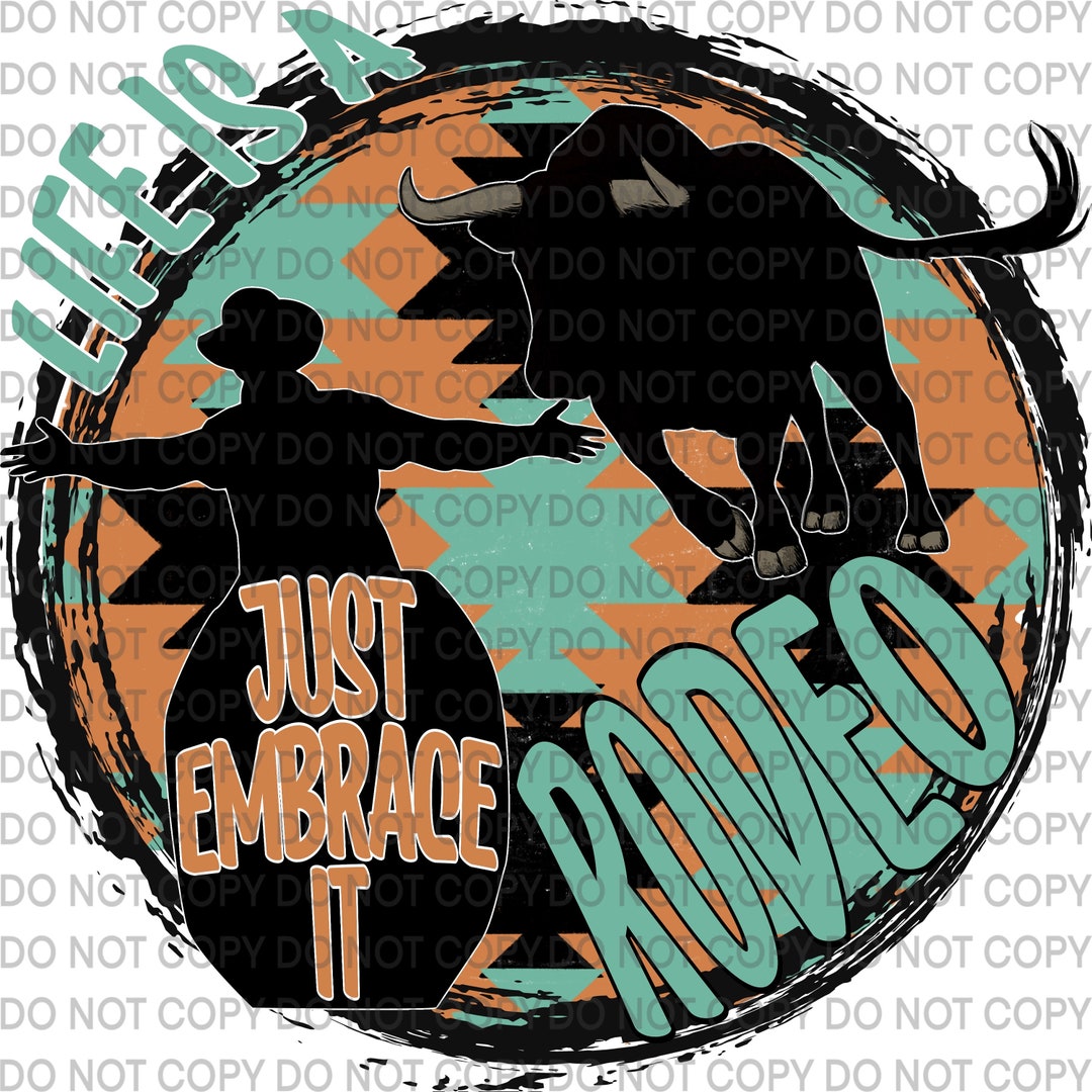 Life is a Rodeo Just Embrace It PNG - Etsy