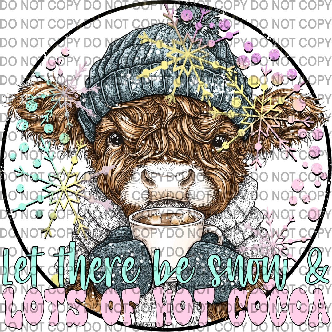 Let There Be Snow & Lots of Hot Cocoa PNG - Etsy
