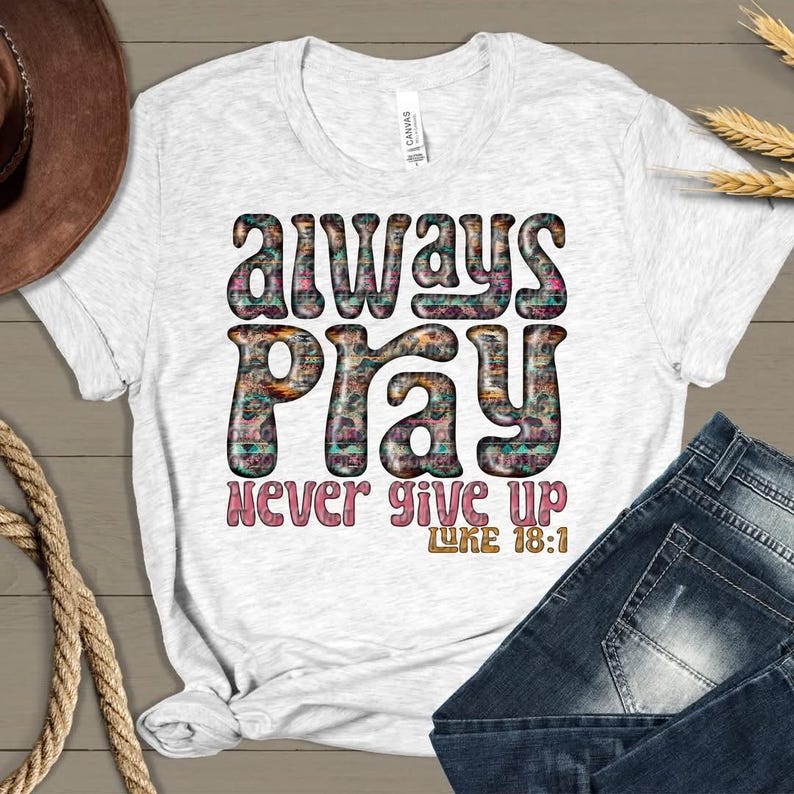 Always Pray Never Give up PNG Design - Etsy