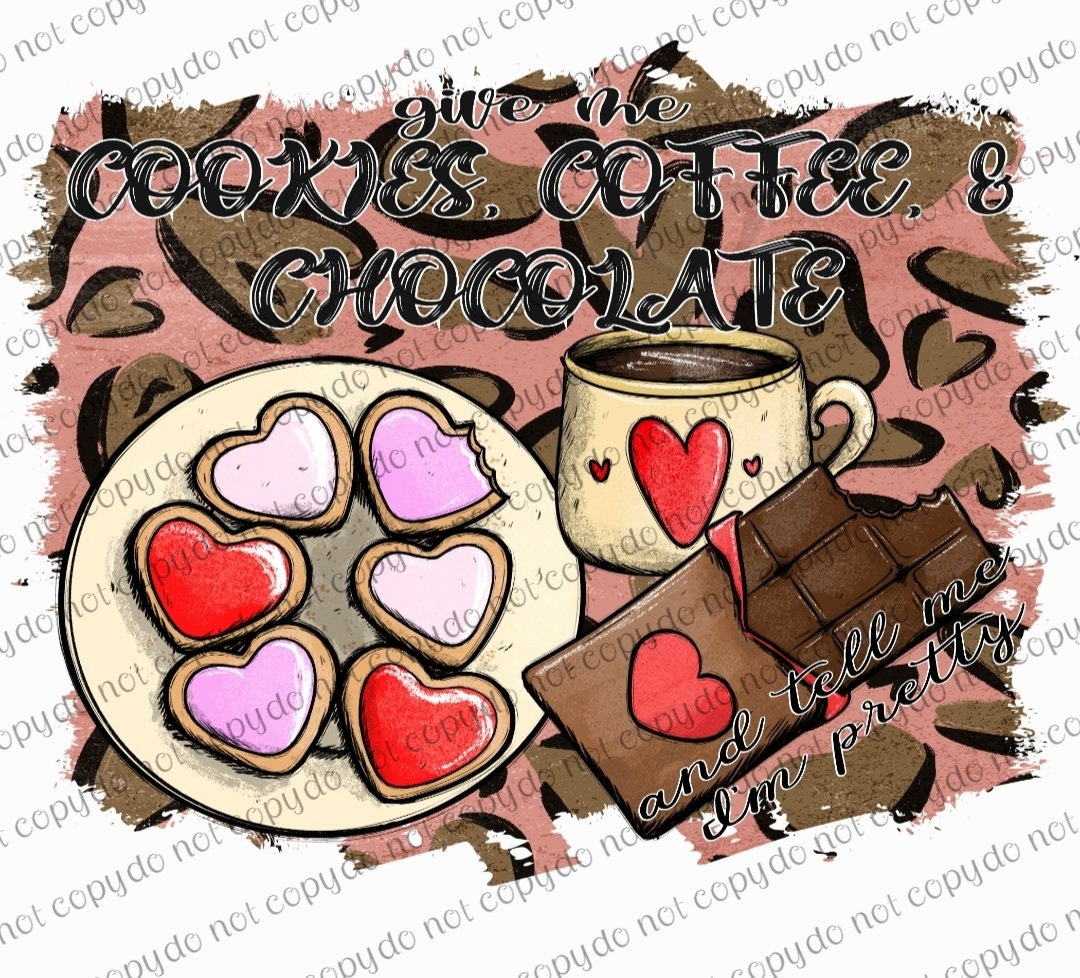 Give Me Cookies Coffee Chocolate PNG - Etsy