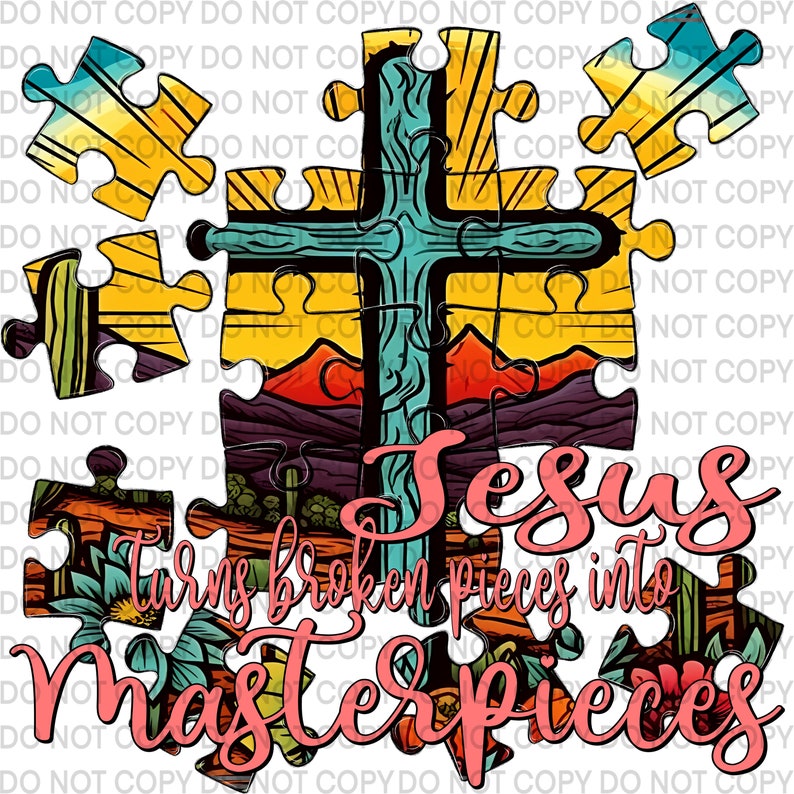 Jesus Turns Broken Pieces Into Masterpieces PNG Design - Etsy