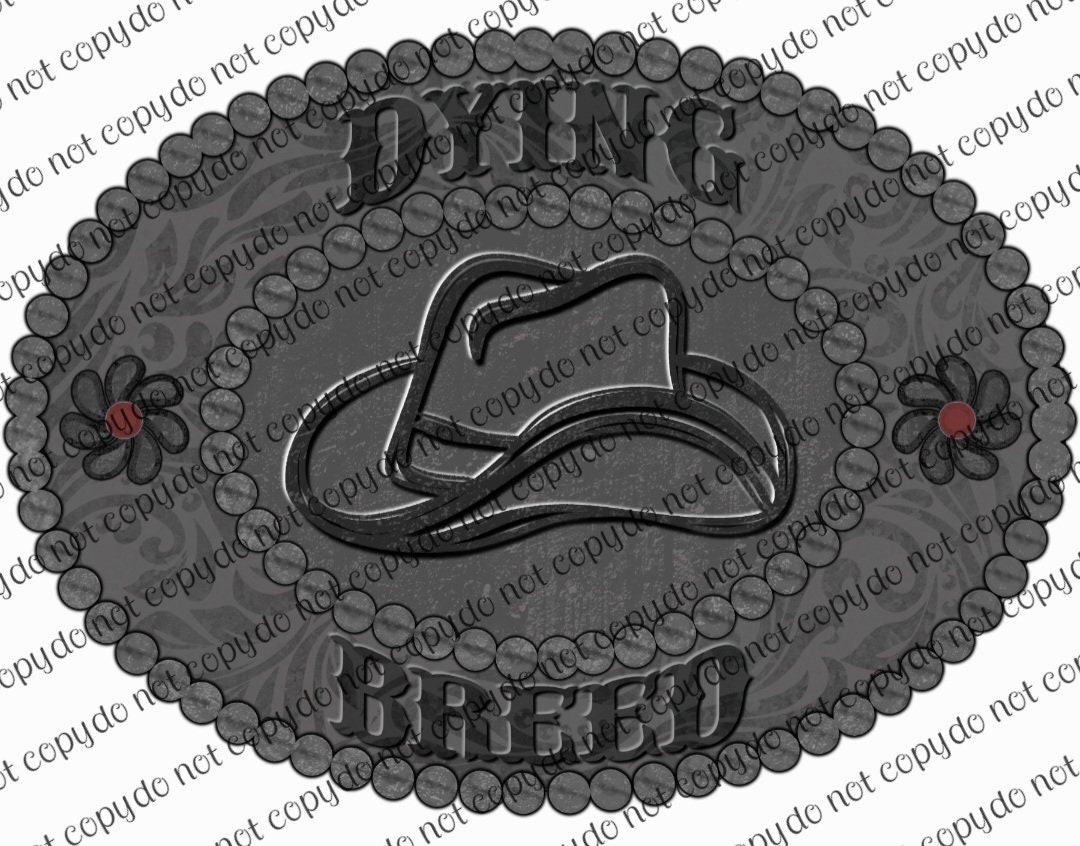 Dying Breed Cowboy/cowgirl Belt Buckle PNG - Etsy