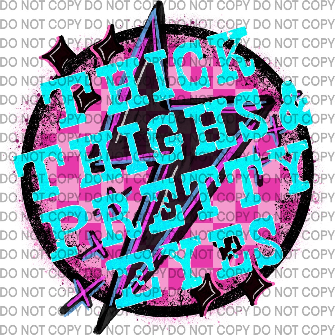 Thick Thighs And Pretty Eyes Png Etsy