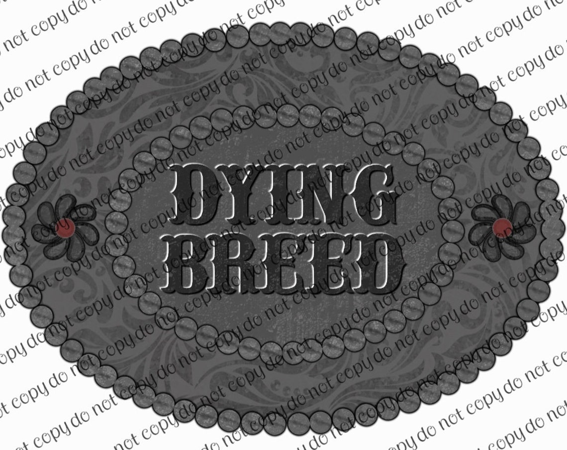 Dying Breed Cowboy/cowgirl Belt Buckle PNG - Etsy