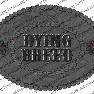 Dying Breed Cowboy/cowgirl Belt Buckle PNG - Etsy
