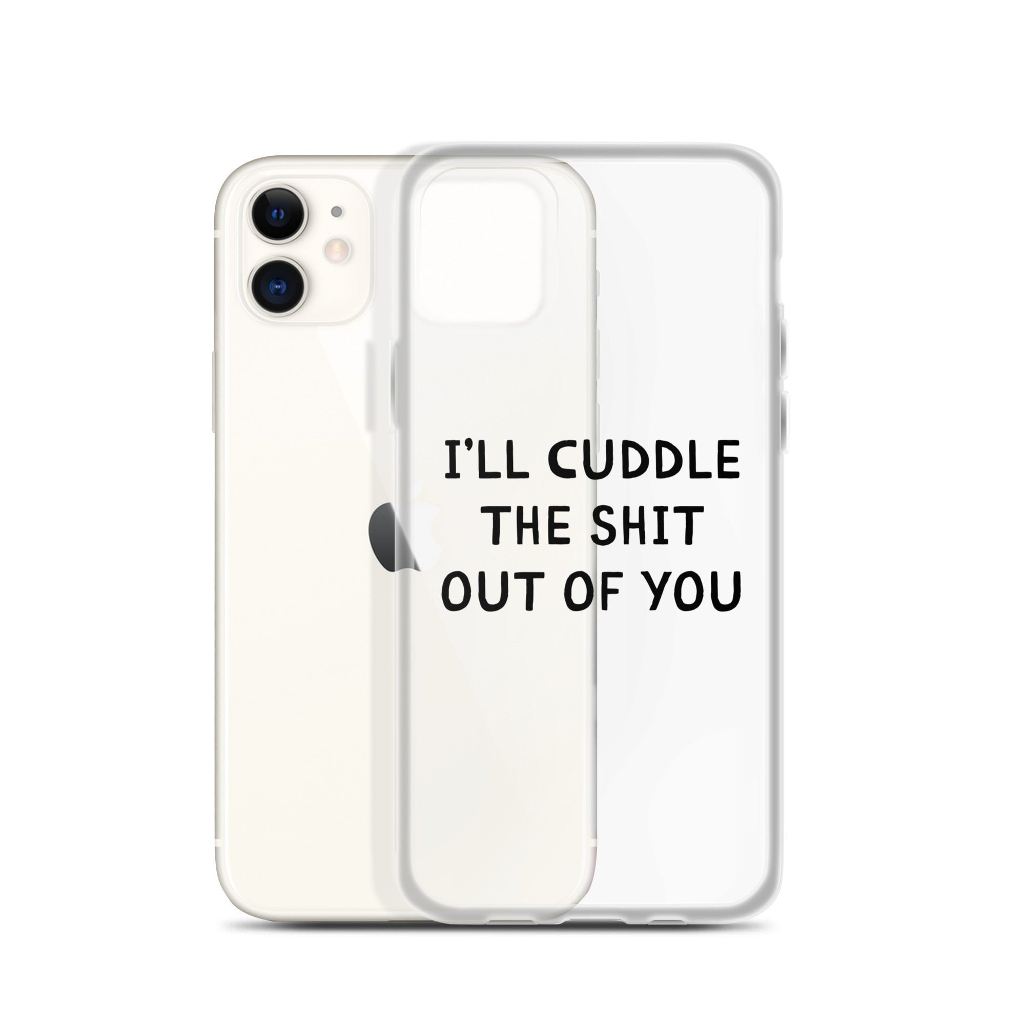 Cuddle The Shit Out Of You