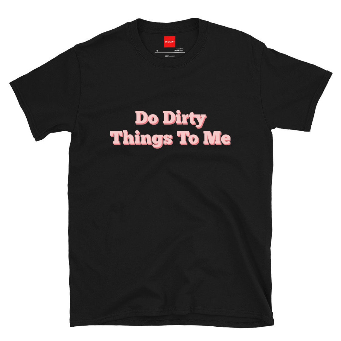 In Vein Do Dirty Things To Me Dirty T shirt Slutty Sluty Etsy in-vein-do-dirty-things-to-me-dirty-t-shirt-slutty-sluty-etsy