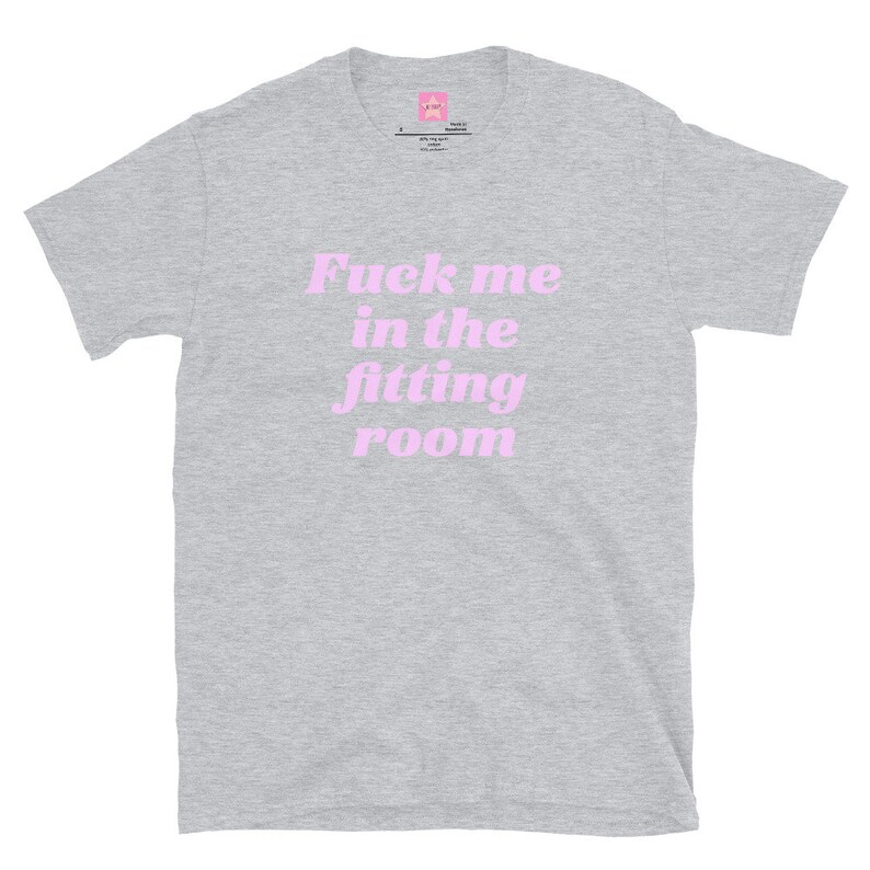 In Vein® Fuck Me In The Fitting Room Kinky Sex T Shirt Slutty Sluty