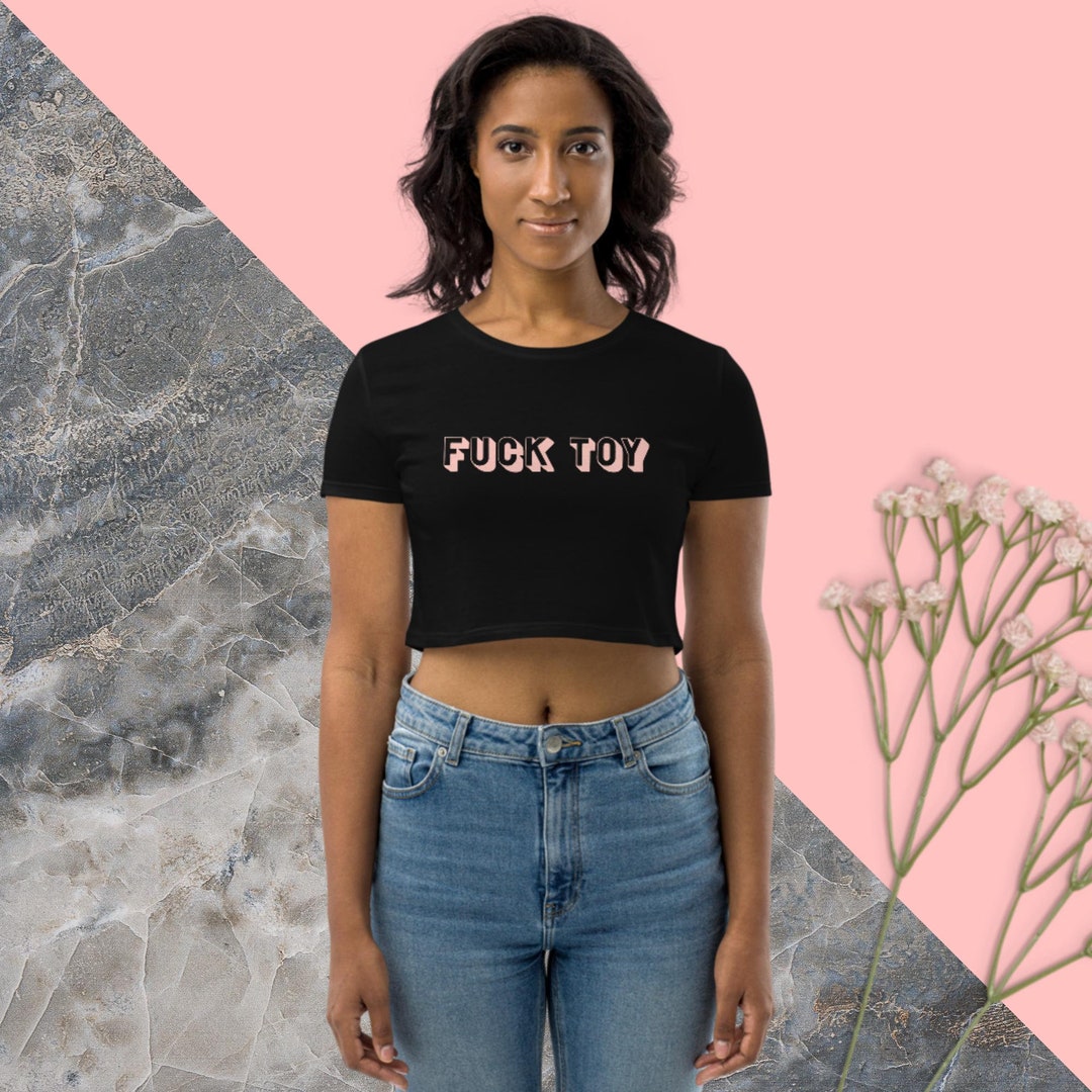 Fuck Toy Organic Slutty Crop Top Sluty Clothing Sluttyshop Etsy