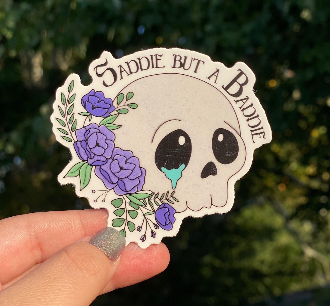 Saddie but a Baddie Vinyl Sticker | Skull and Flower Sticker | Sad ...