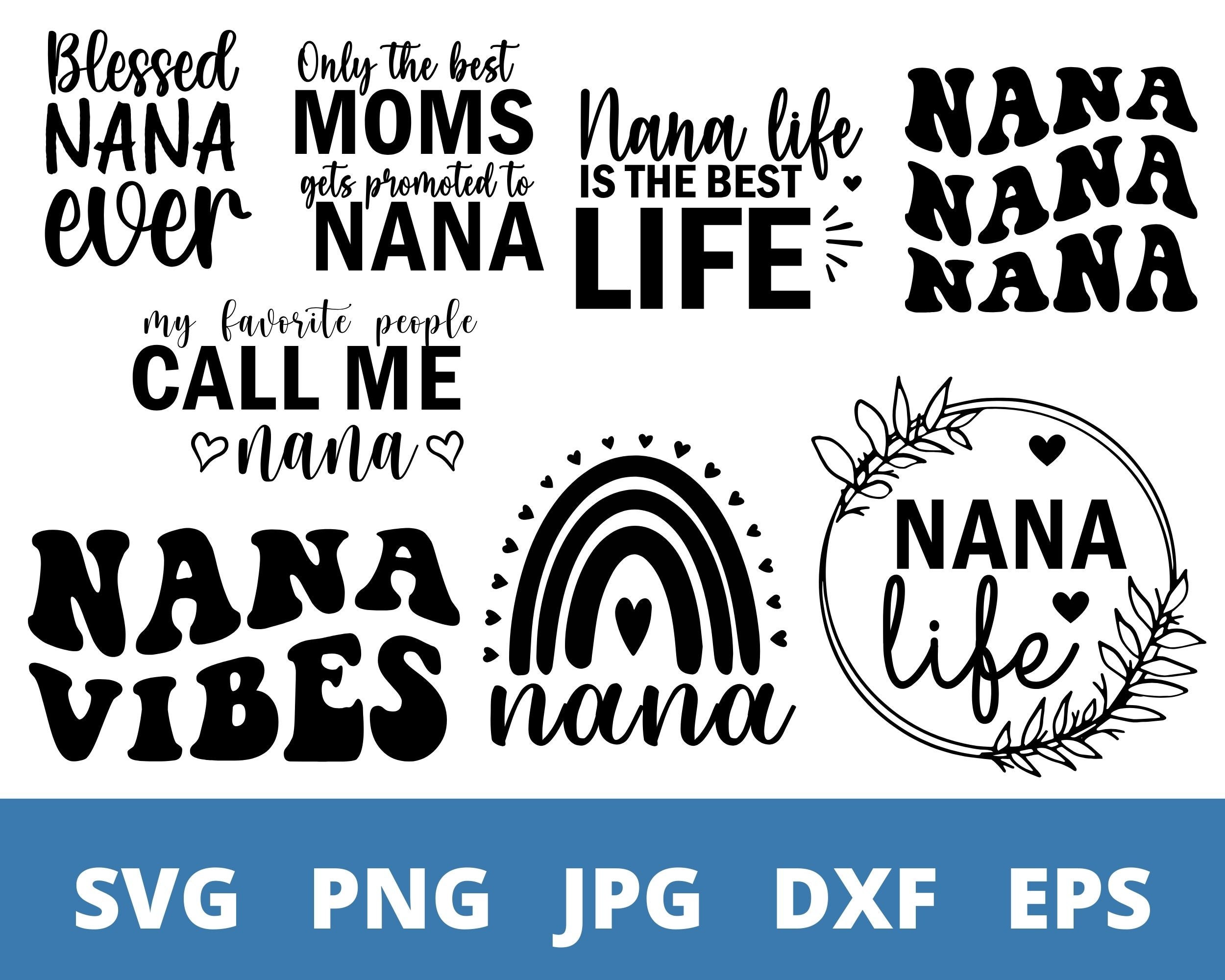 Nana SVG Bundle Design, Nana Bundle SVG File for Cricut, Nana Shirt SVG ...