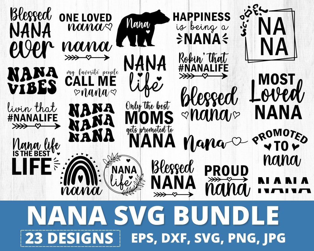 Nana SVG Bundle Design, Nana Bundle SVG File for Cricut, Nana Shirt SVG ...