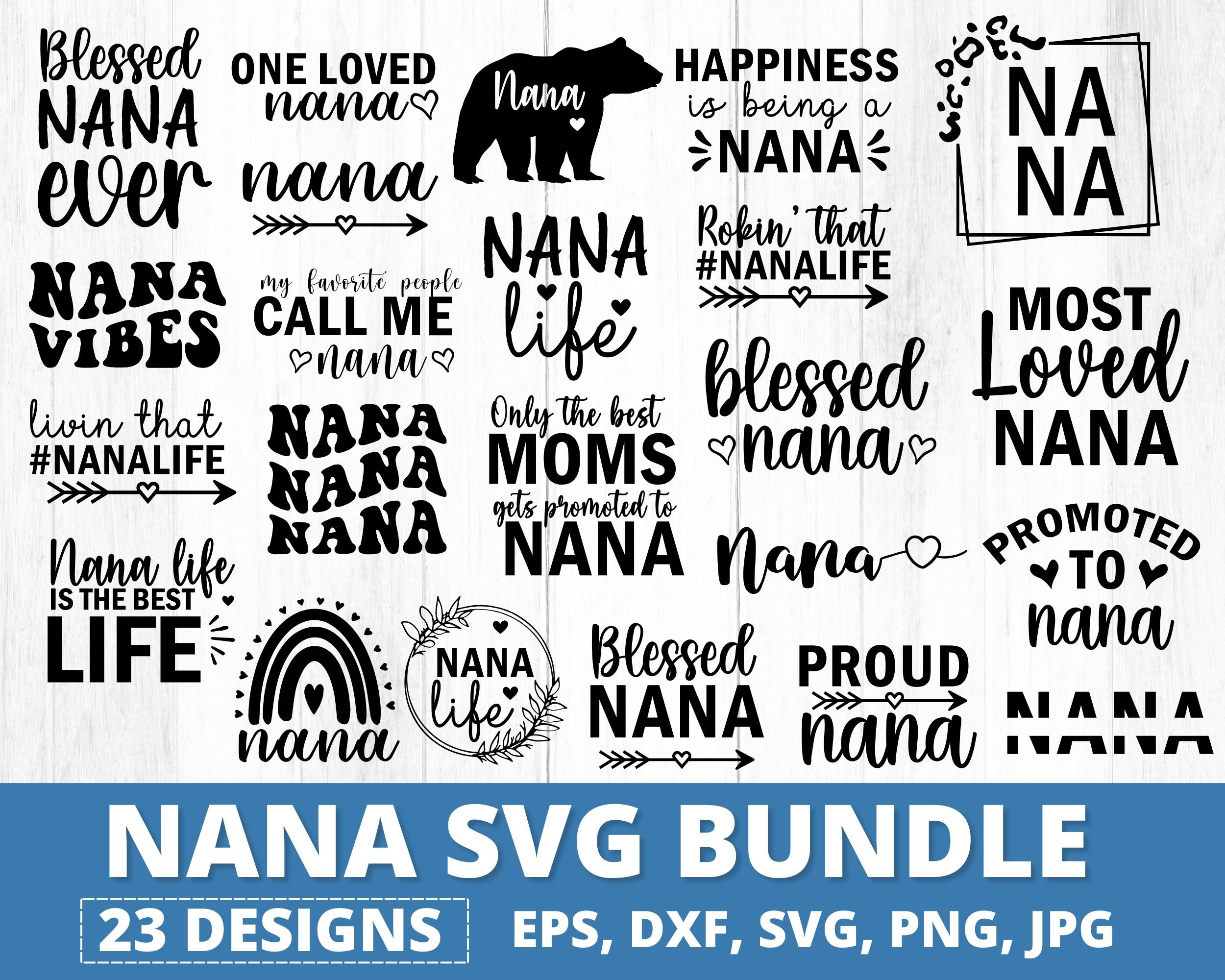 Nana SVG Bundle Design, Nana Bundle SVG File for Cricut, Nana Shirt SVG Bundle, Mothers Day Svg ...