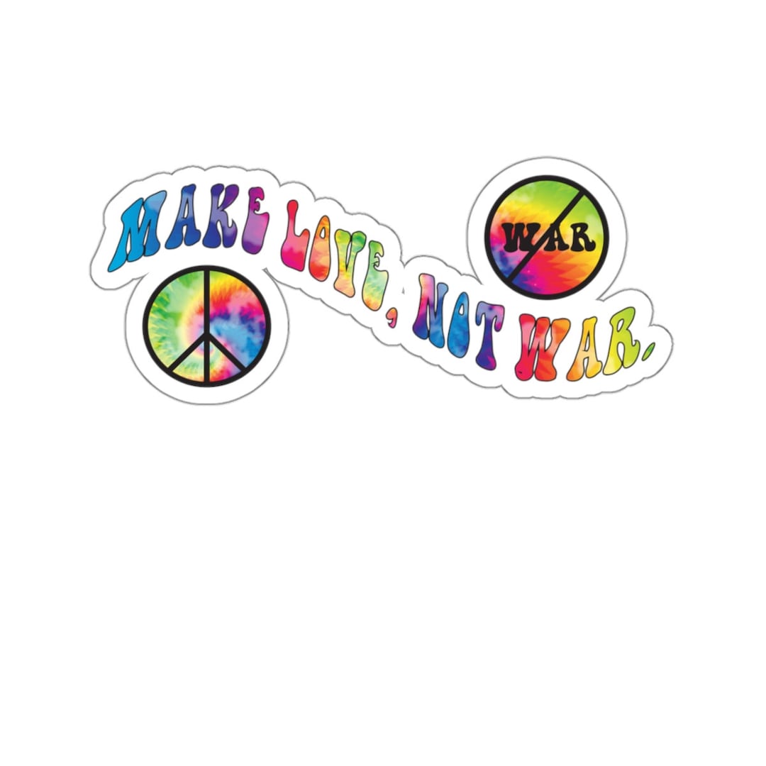 Make Love Not War Sticker, Tie Dye Sticker, Peace Sign Sticker, Hippie ...