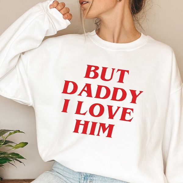 But Daddy I Love Him Shirt Etsy