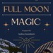 Full Moon Magic Manifestation Guide Lunar Transformation Spiritual ...