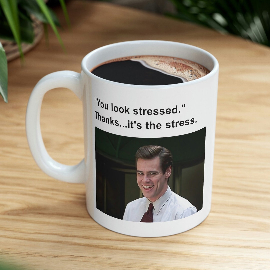 Thanks, It's the Stress Meme Mug, Funny Jim Carrey Mug - Etsy