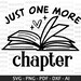 Just One More Chapter Svg Download File for Cricut Laser Cut - Etsy