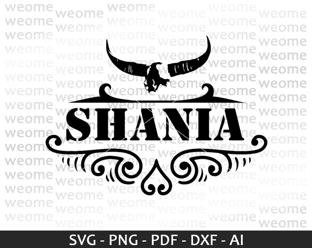 Shania Svg Download File for Cricut, Laser Cut and Print, Commercial ...