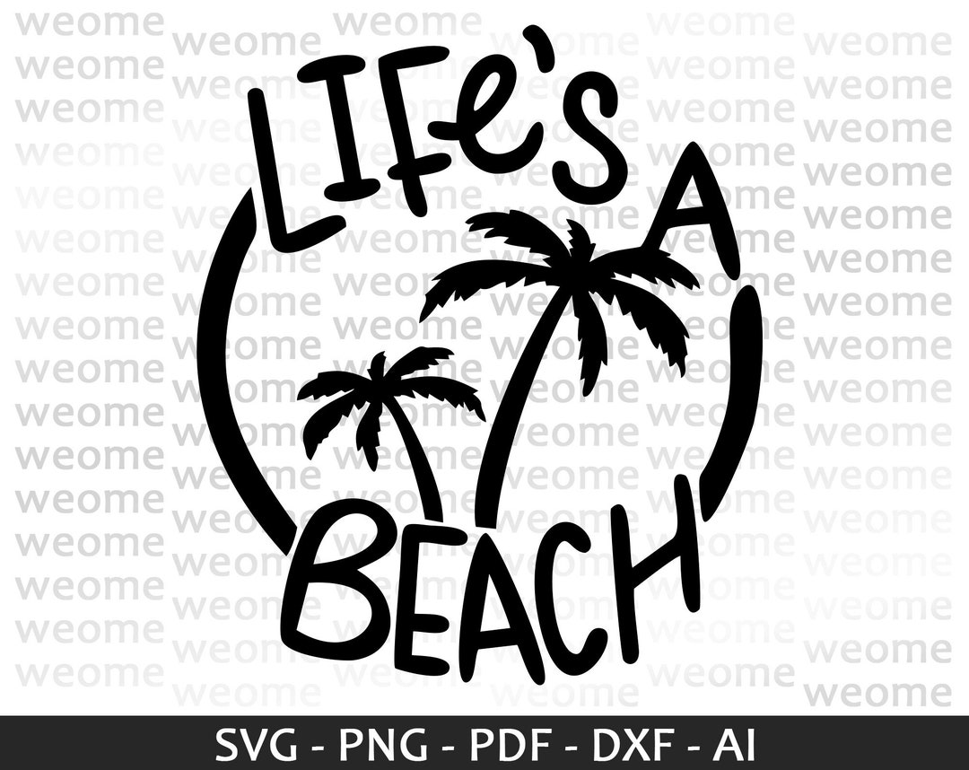 Life's a Beach Svg Download File for Cricut, Laser Cut and Print ...