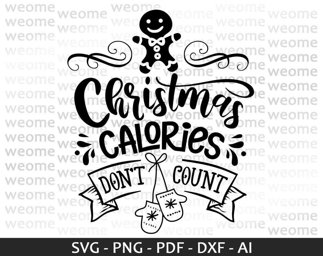 Christmas Calories Dont Count Svg Download File For Cricut Laser Cut