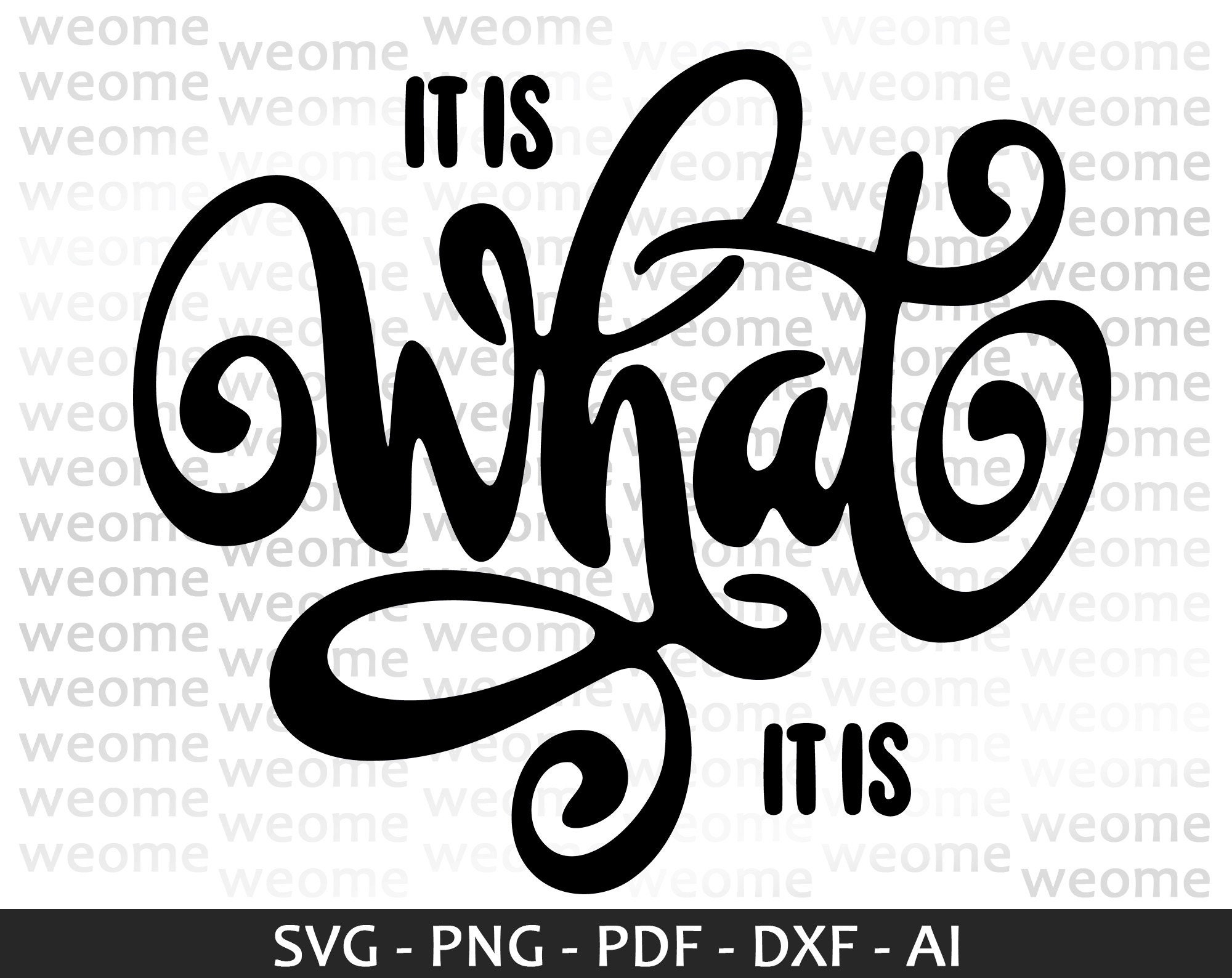It Is What It Is Svg Download File For Cricut Laser Cut And Print