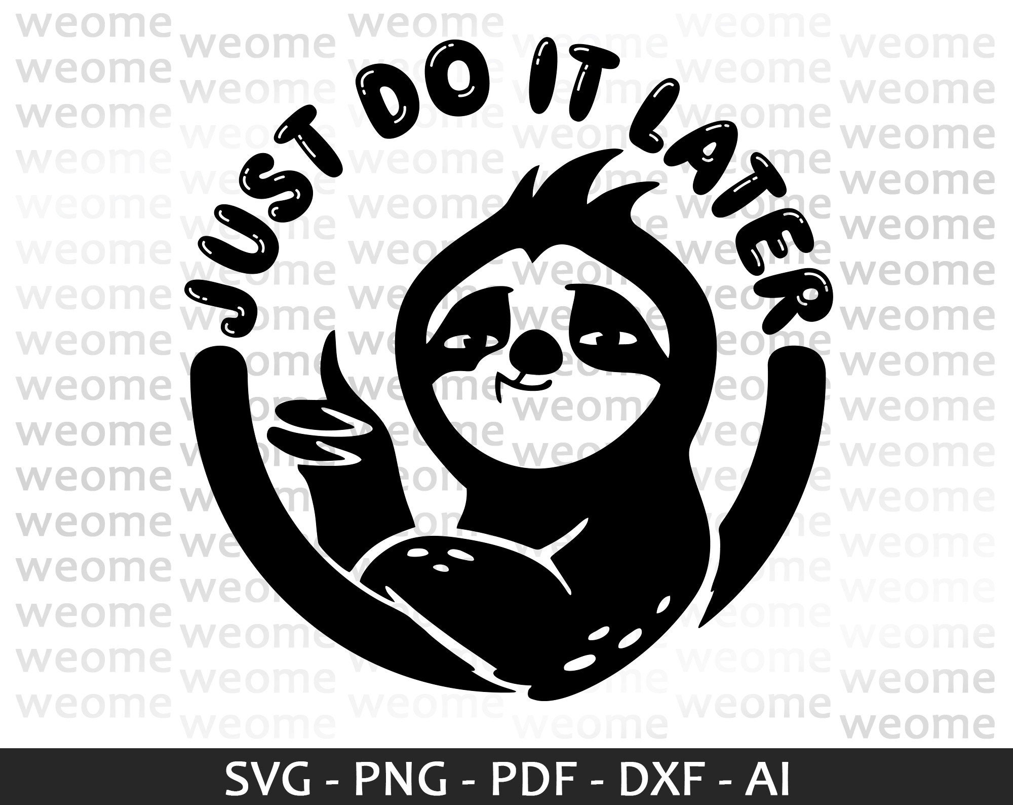 Sloth, Just Do It Later Svg Download File for Cricut, Laser Cut and ...