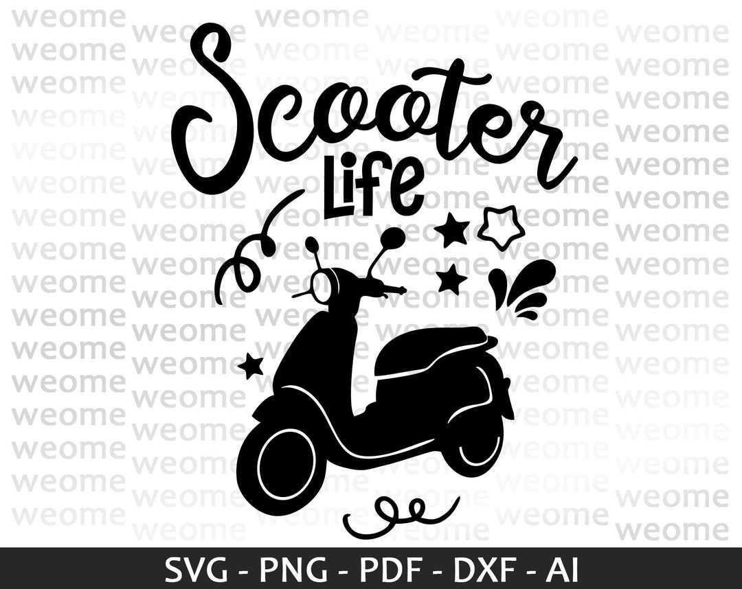Scooter Life Svg Download File for Cricut, Laser Cut and Print ...