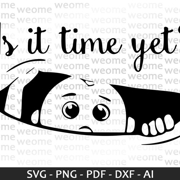 Baby is It Time yet Svg - Etsy