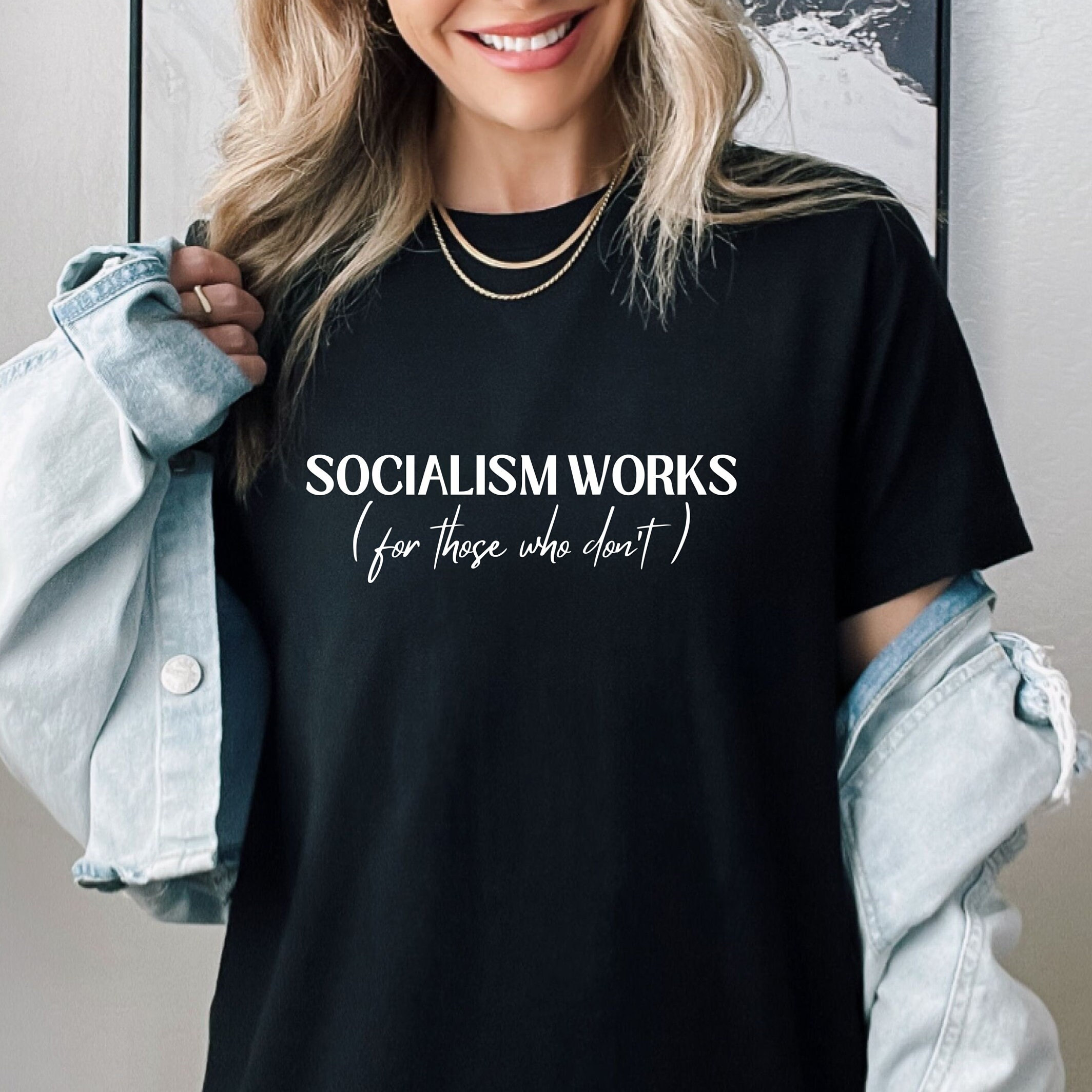 Socialism Works for Those Who Dont Shirt for Women, Conservative ...