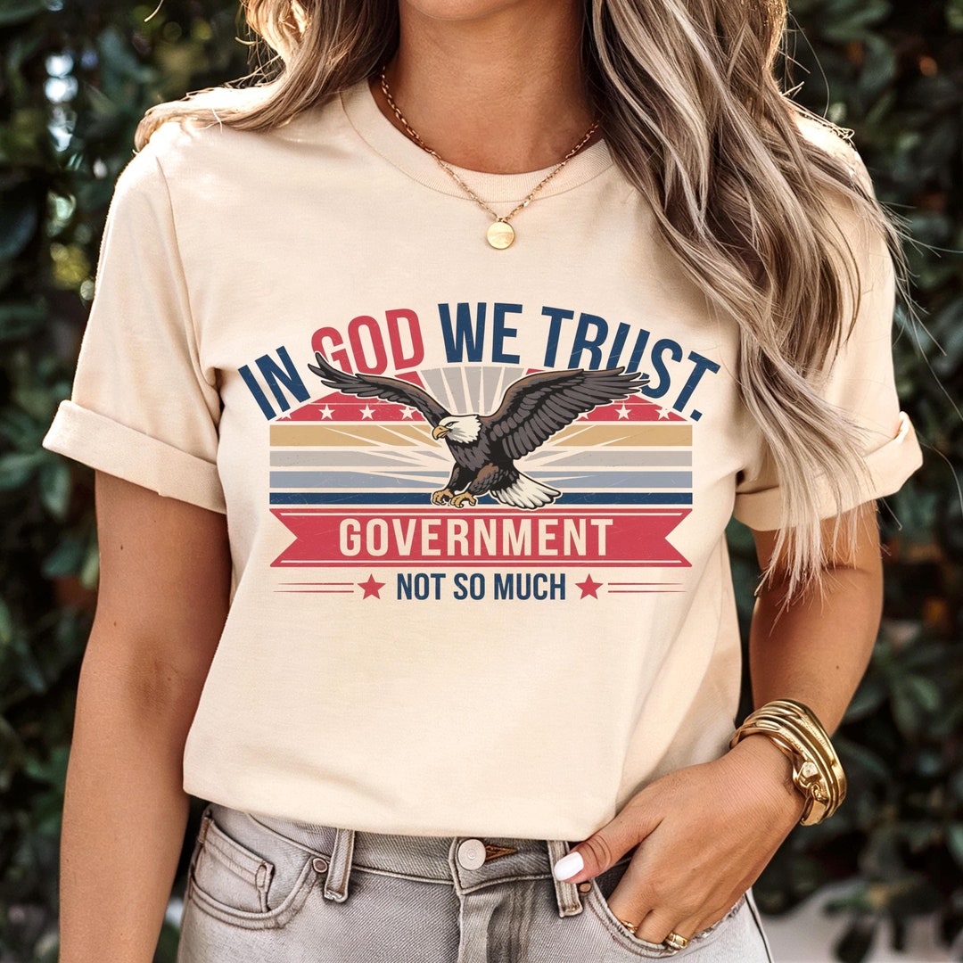 In God We Trust Government Not so Much Shirt for Women Anti Government ...
