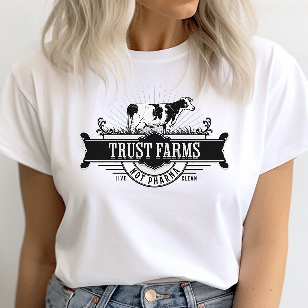 Trust Farms Not Pharma Cattle Homestead Shirt for Women Medical Freedom ...