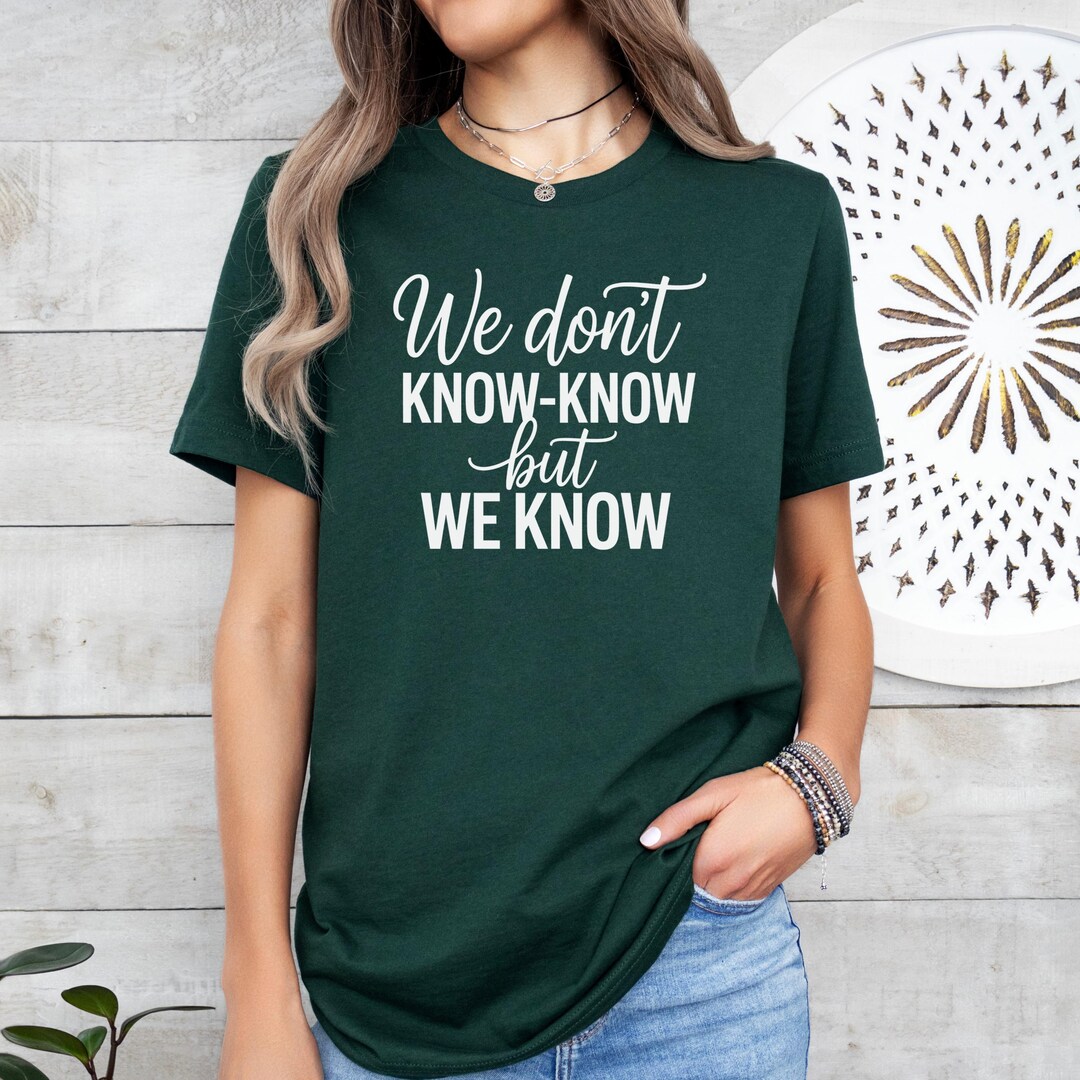 We Don't Know-know but We Know Shirt for Women Candace Owens Conspiracy ...