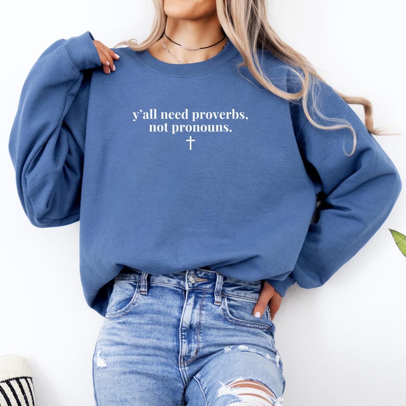 Y'all Need Proverbs Not Pronouns Sweatshirt Women Funny Conservative ...