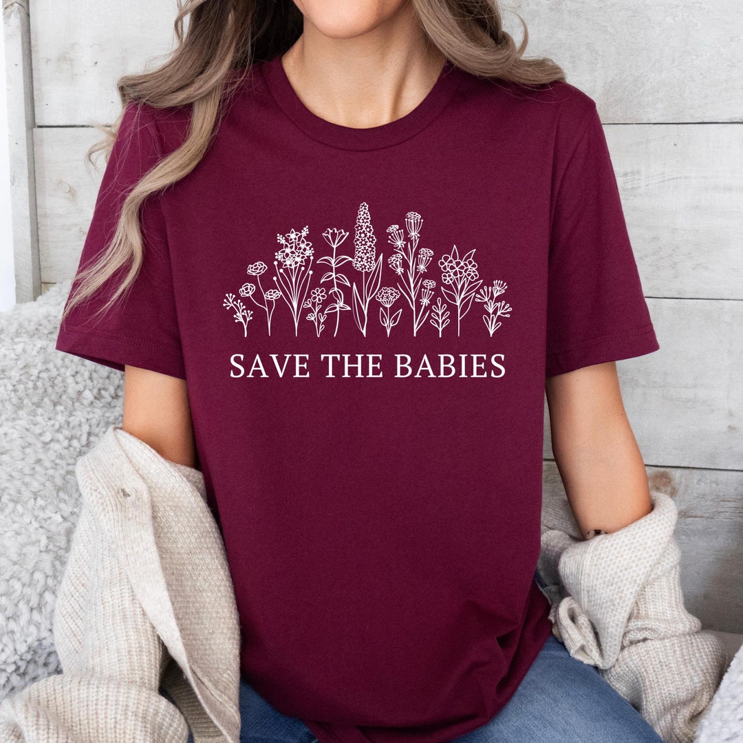 Save the Babies Wildflower Shirt for Women Pro Life Conservative ...