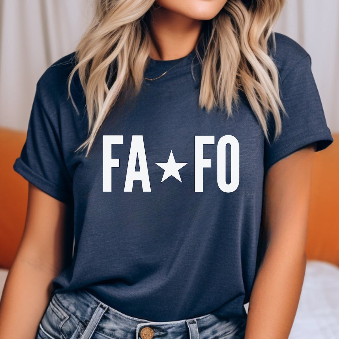 FAFO Star Shirt for Women F Around and Find Out Patriot America USA 2A ...