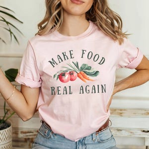Make Food Real Again Shirt Women Watercolor Tee Grow Vegetables Crunchy ...