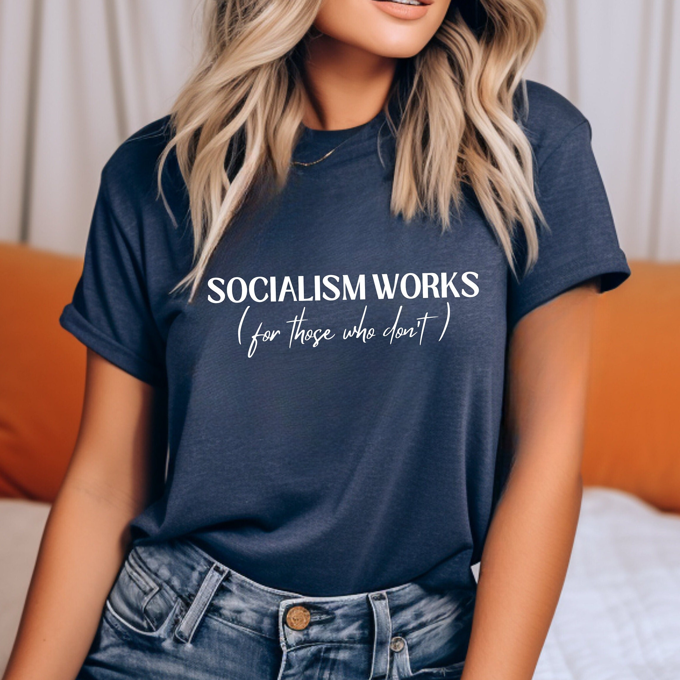 Socialism Works for Those Who Dont Shirt for Women, Conservative ...