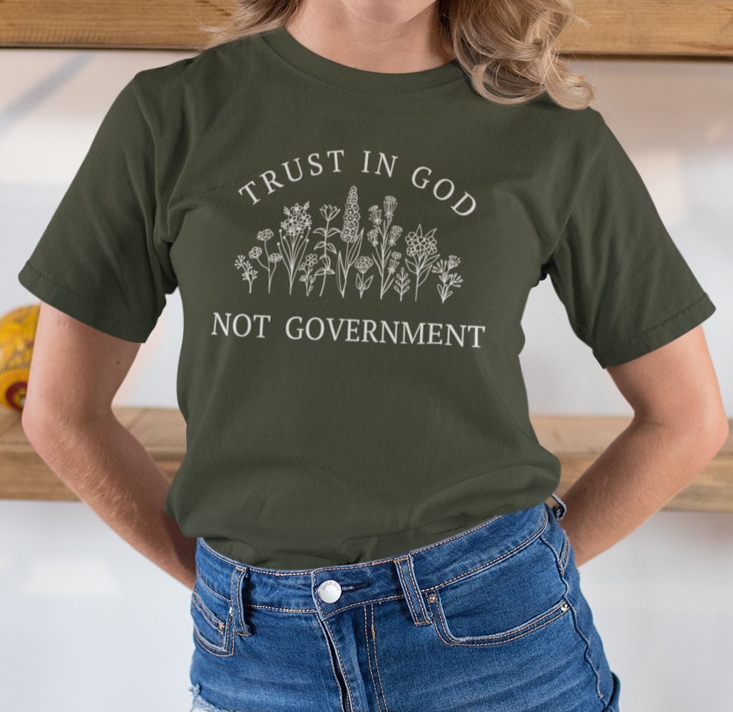 Trust God Not Government Faith Religious Bible Shirt Conservative Shirt ...