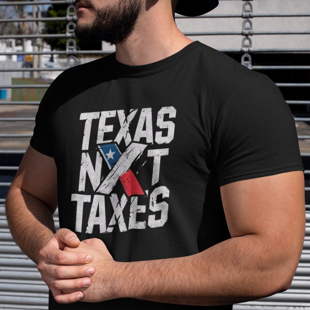Texas Not Taxes T-shirt for Men Make America Texas Lone Star State Most ...