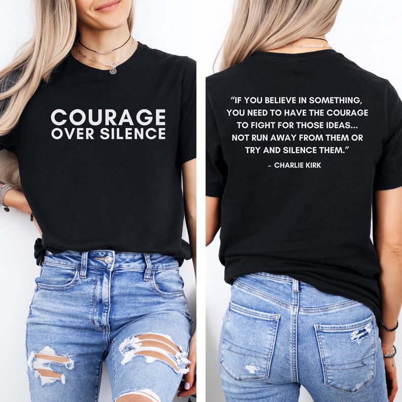 Charlie Kirk Quote Shirt Courage Over Silence America First Patriotic ...