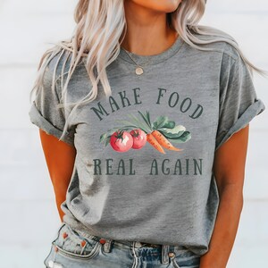 Make Food Real Again Shirt Women Watercolor Tee Grow Vegetables Crunchy ...
