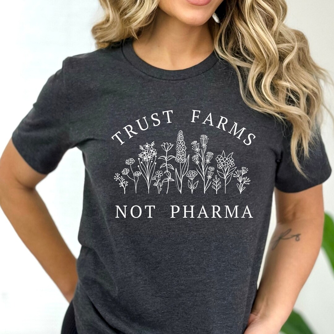 Trust Farms Not Pharma Freedom Informed Consent Conservative Homestead ...