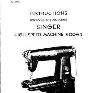 SINGER 400W9 Instructions for Using and Adjusting Sewing Machine in ...