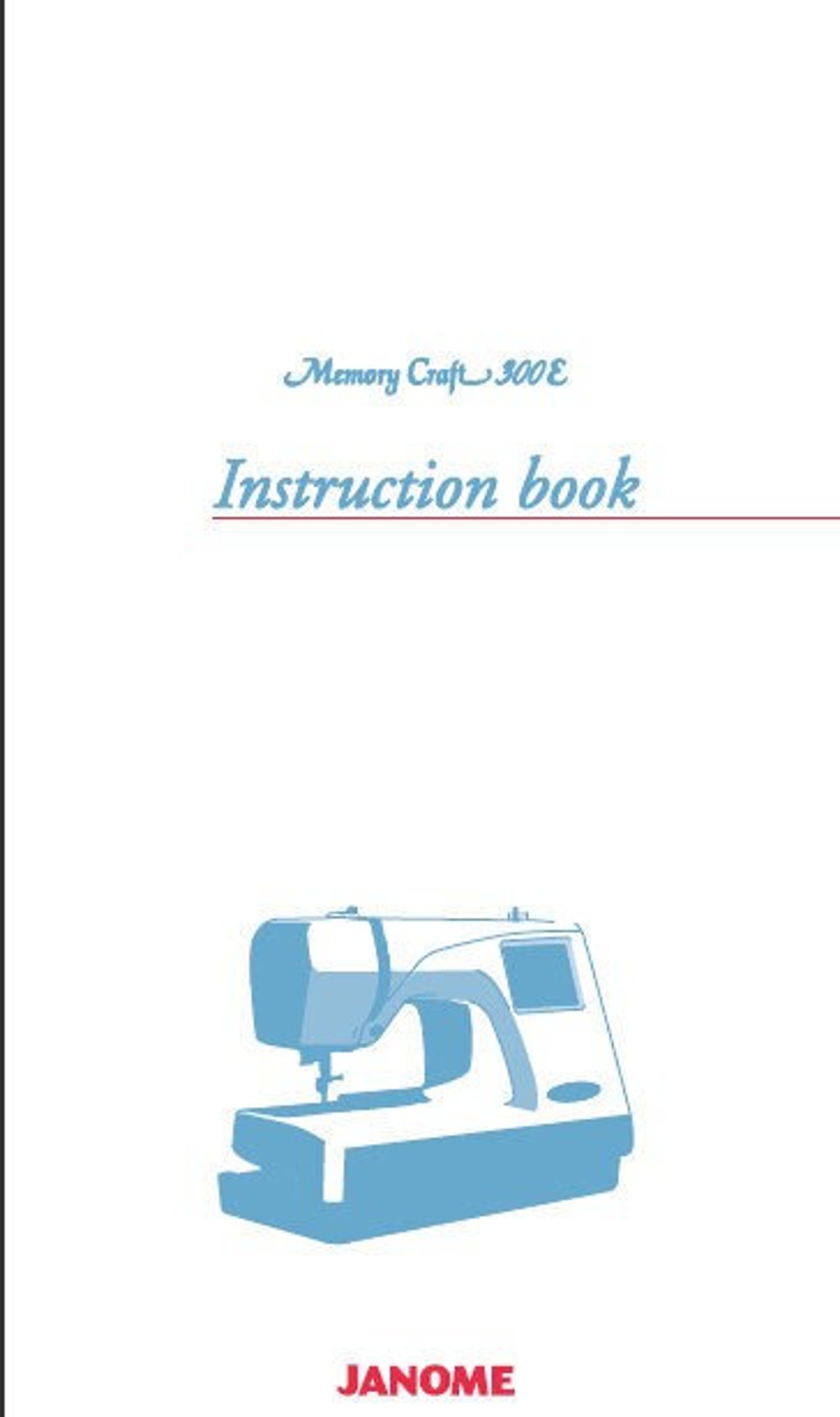 JANOME Memory Craft 300E Instruction Book Sewing Machine 48 Pages in ...